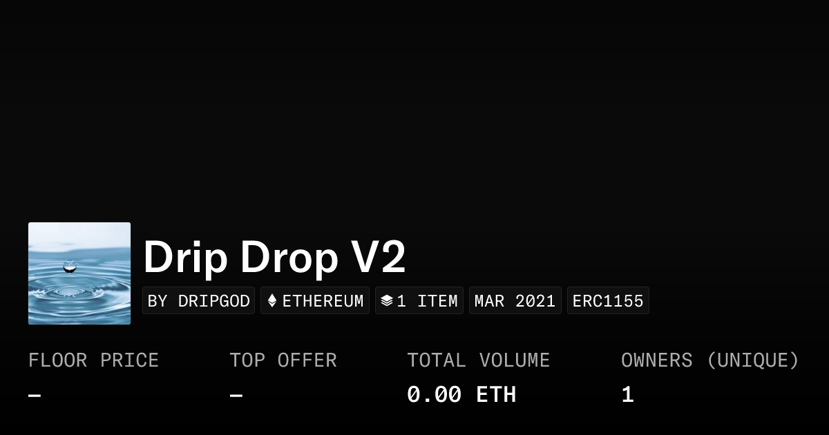 Drip Drop V2 - Collection | OpenSea