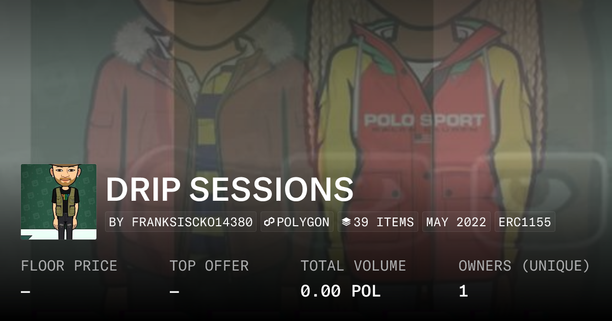 DRIP SESSIONS - Collection | OpenSea