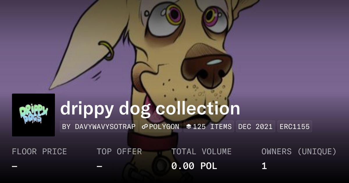 drippy dog collection - Collection | OpenSea