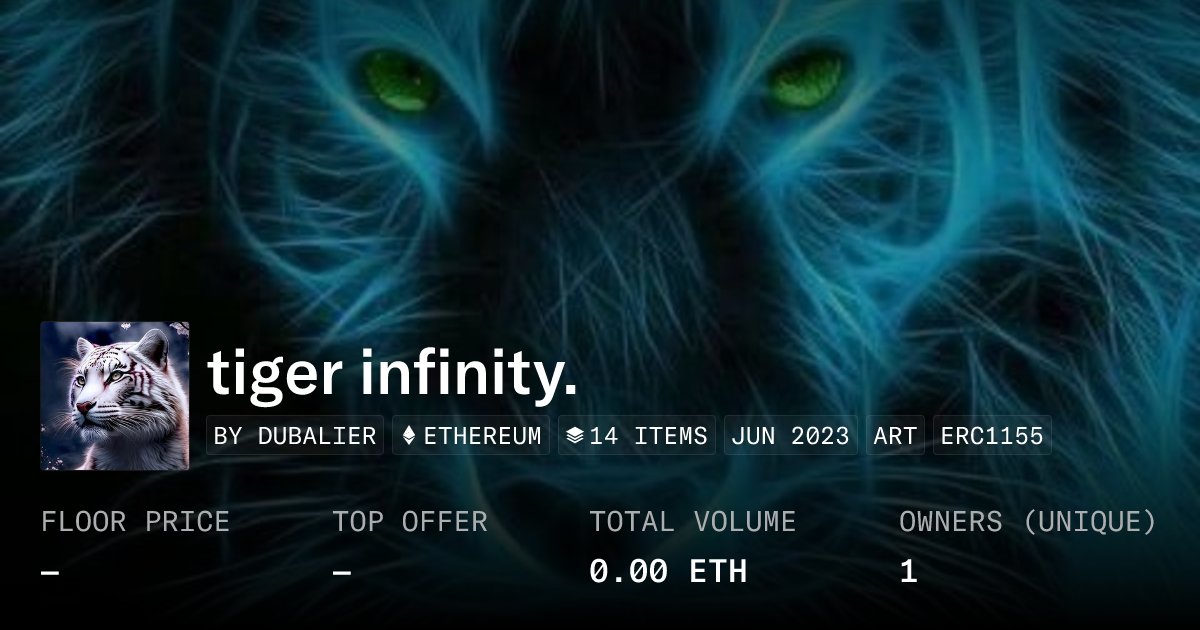 tiger infinity. - Collection | OpenSea