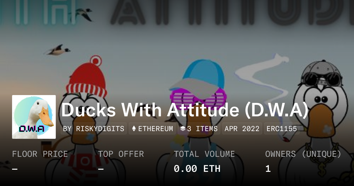 Ducks With Attitude (D.W.A) - Collection | OpenSea