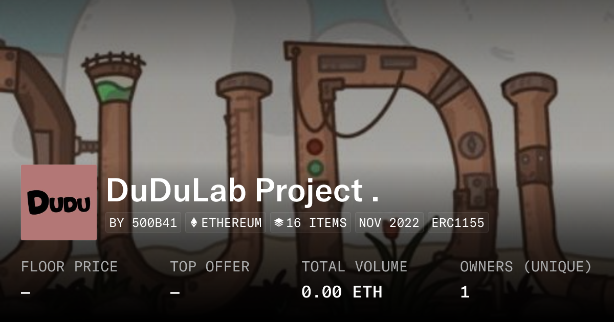DuDuLab Project . - Collection | OpenSea