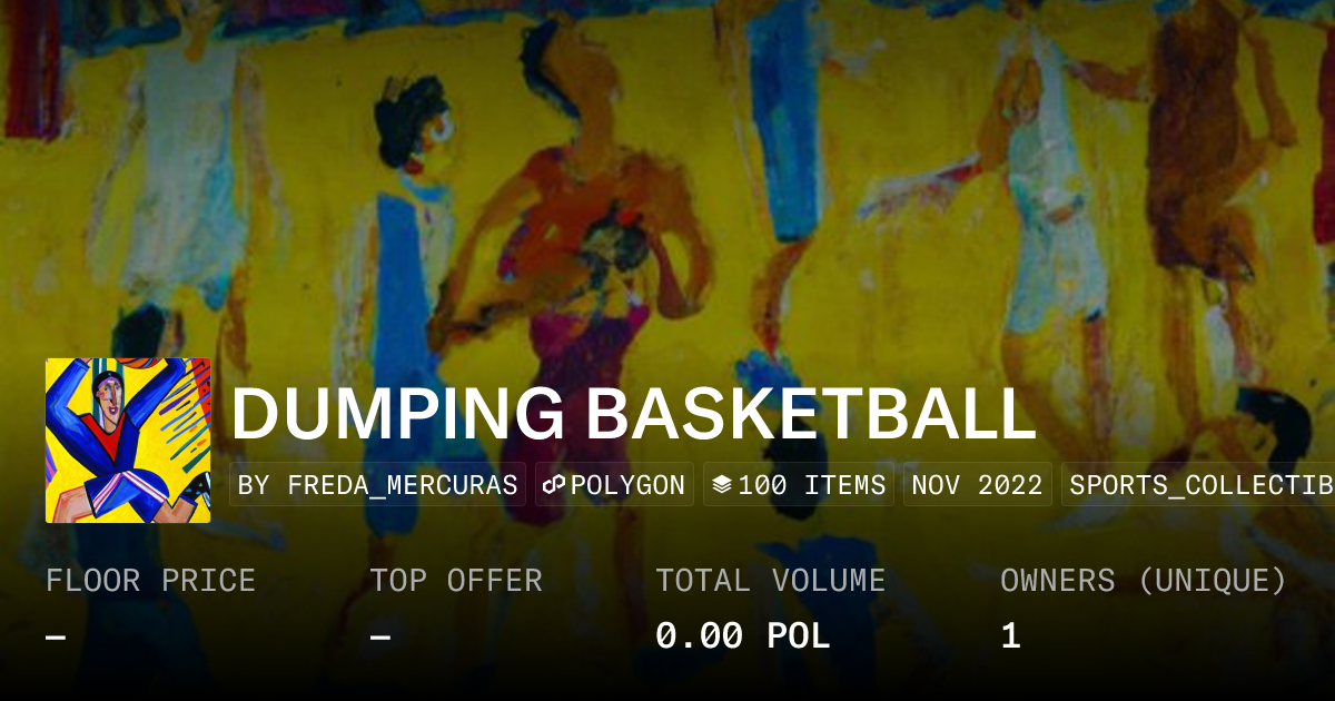 DUMPING BASKETBALL - Collection | OpenSea