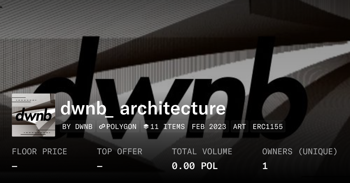 dwnb_ architecture - Collection | OpenSea