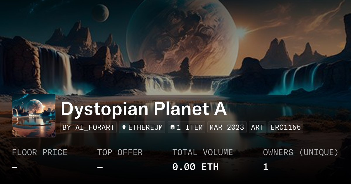 Dystopian Planet A - Collection | OpenSea