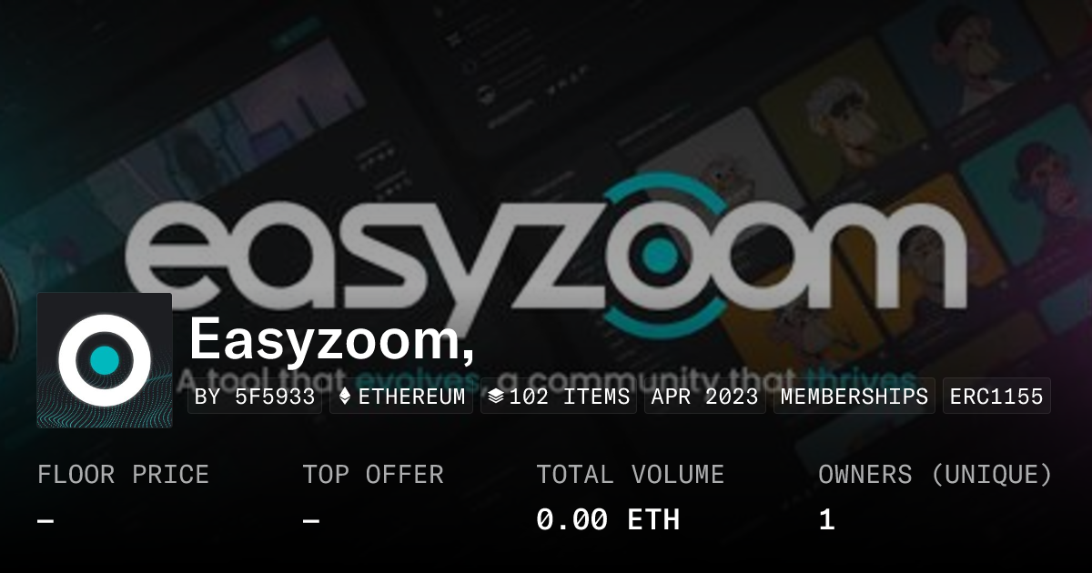 Easyzoom, - Collection | OpenSea