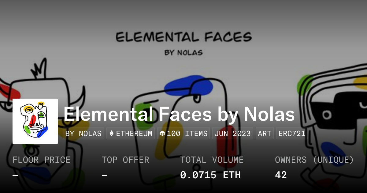 Elemental Faces by Nolas - Collection | OpenSea
