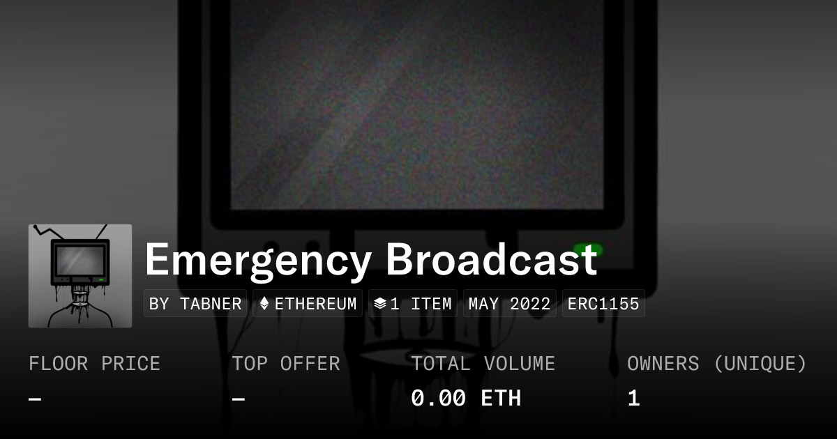 Emergency Broadcast - Collection | OpenSea