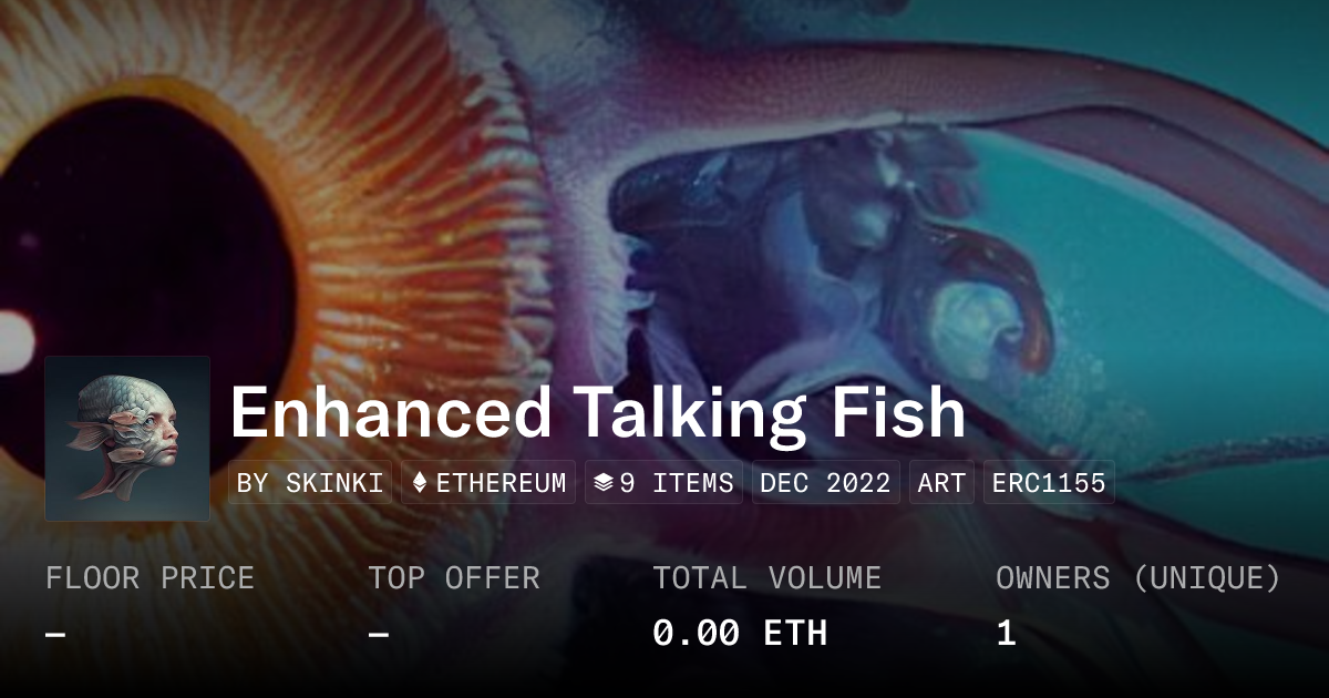 Enhanced Talking Fish - Collection | OpenSea