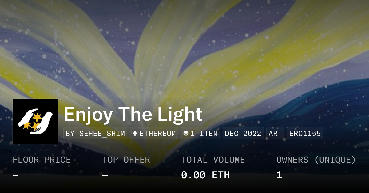 Enjoy The Light - Collection | OpenSea