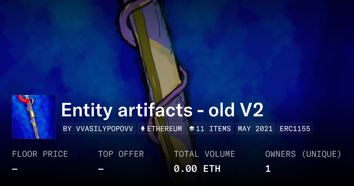Entity artifacts - old V2 - Collection | OpenSea