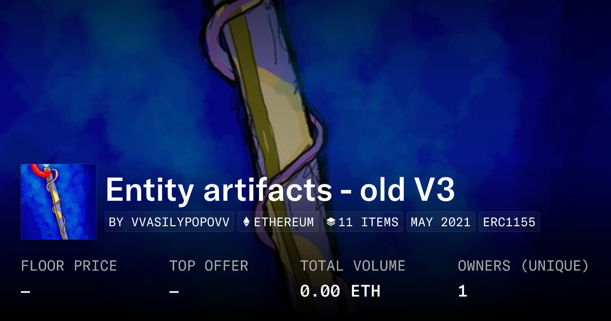 Entity artifacts - old V3 - Collection | OpenSea
