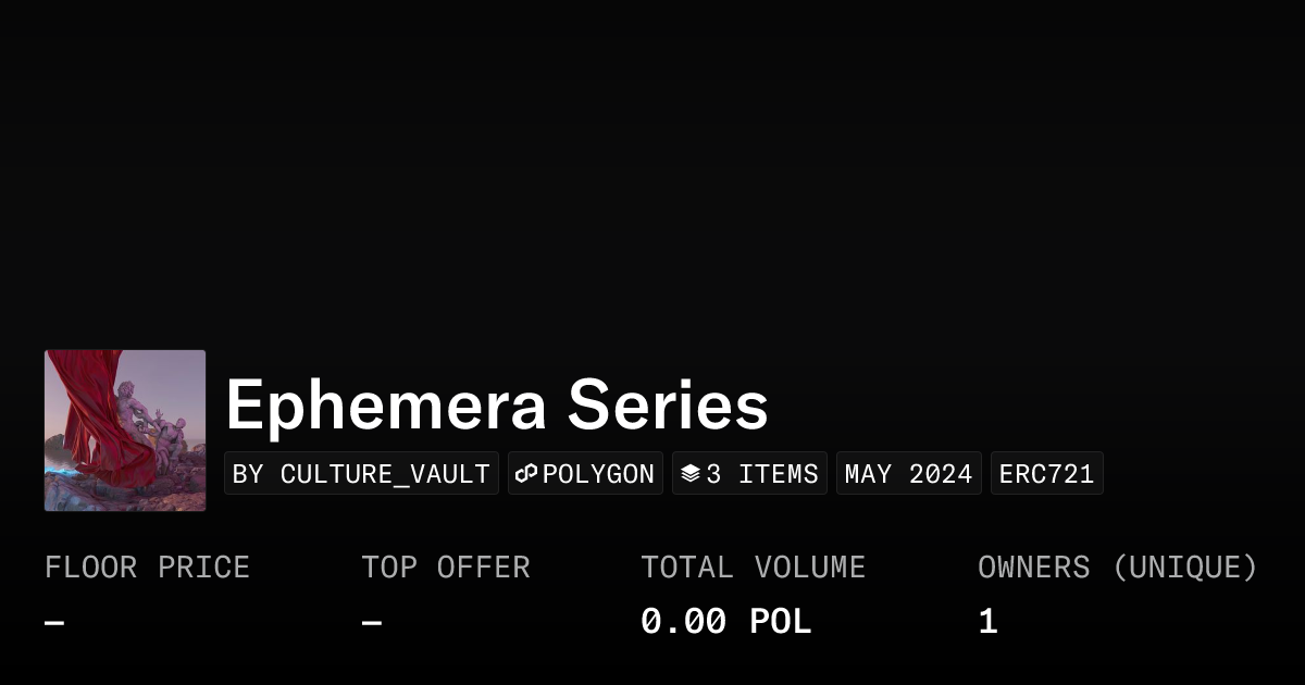 Ephemera Series - Collection | OpenSea