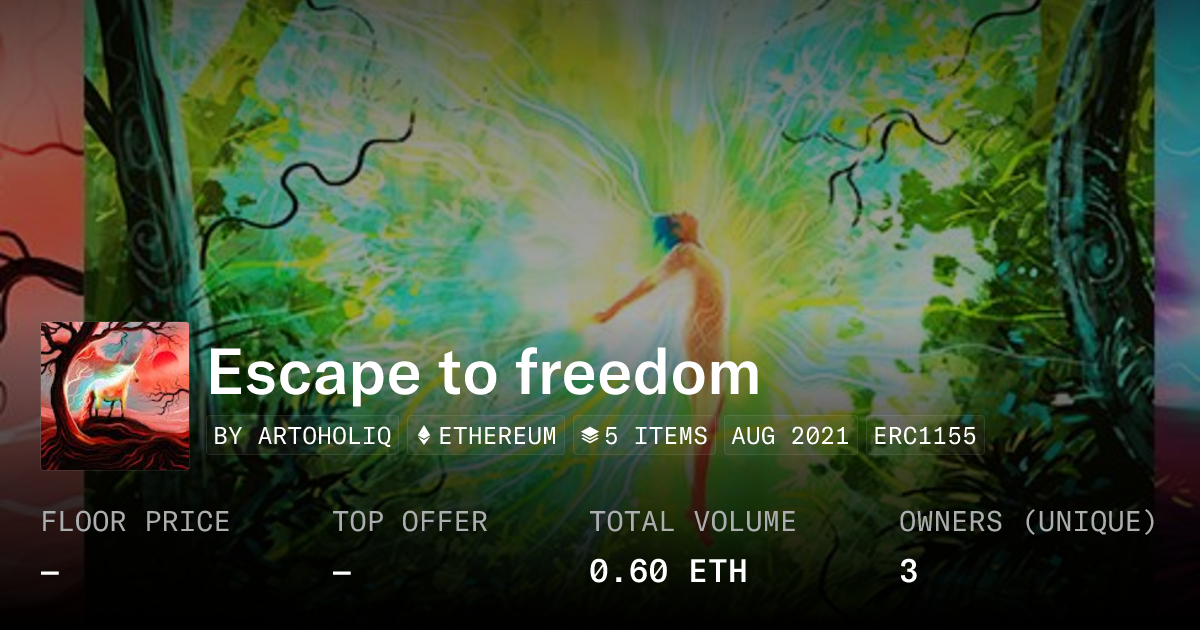 Escape to freedom - Collection | OpenSea