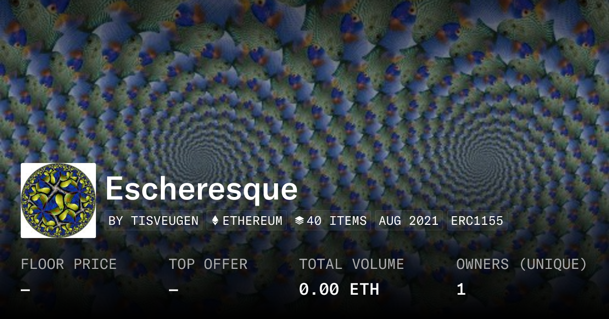 Escheresque - Collection | OpenSea