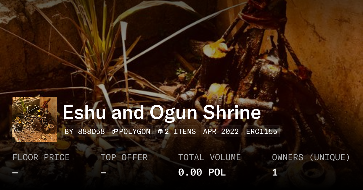 Eshu and Ogun Shrine - Collection | OpenSea