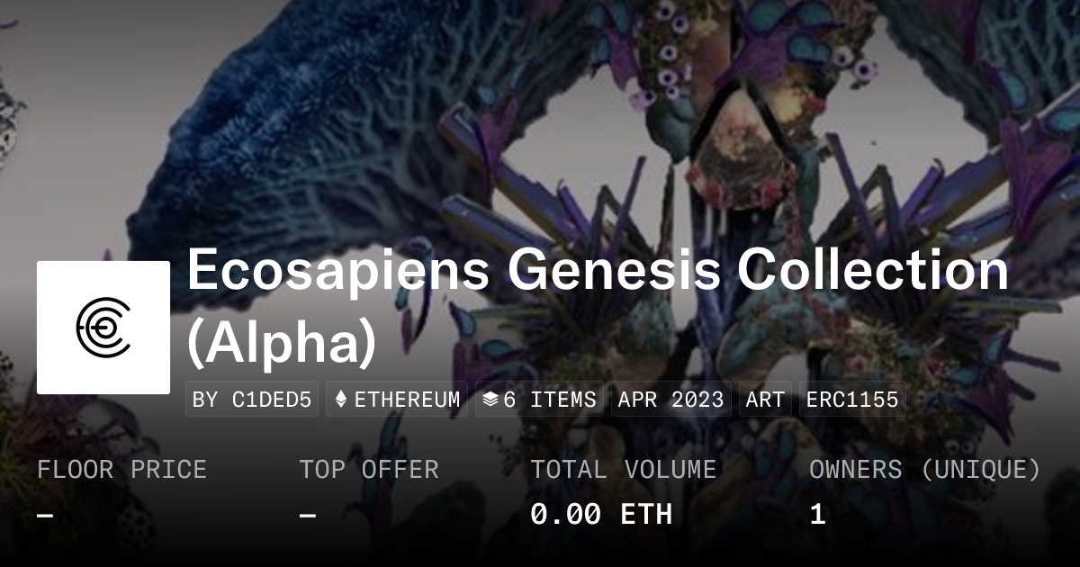 Ecosapiens Genesis Collection (Alpha) - Collection | OpenSea