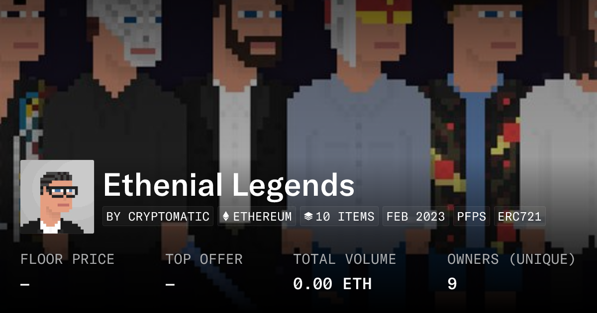 Ethenial Legends - Collection | OpenSea