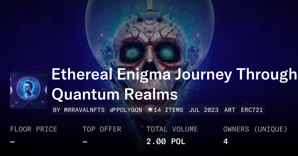 Ethereal Enigma Journey Through Quantum Realms - Collection | OpenSea