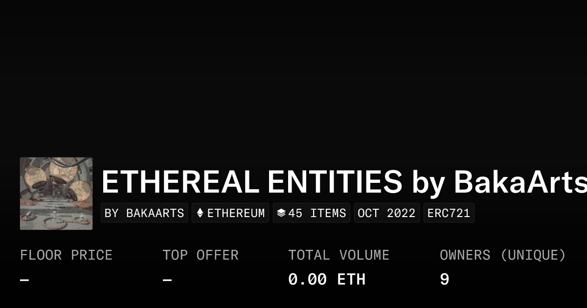 ETHEREAL ENTITIES by BakaArts - Collection | OpenSea