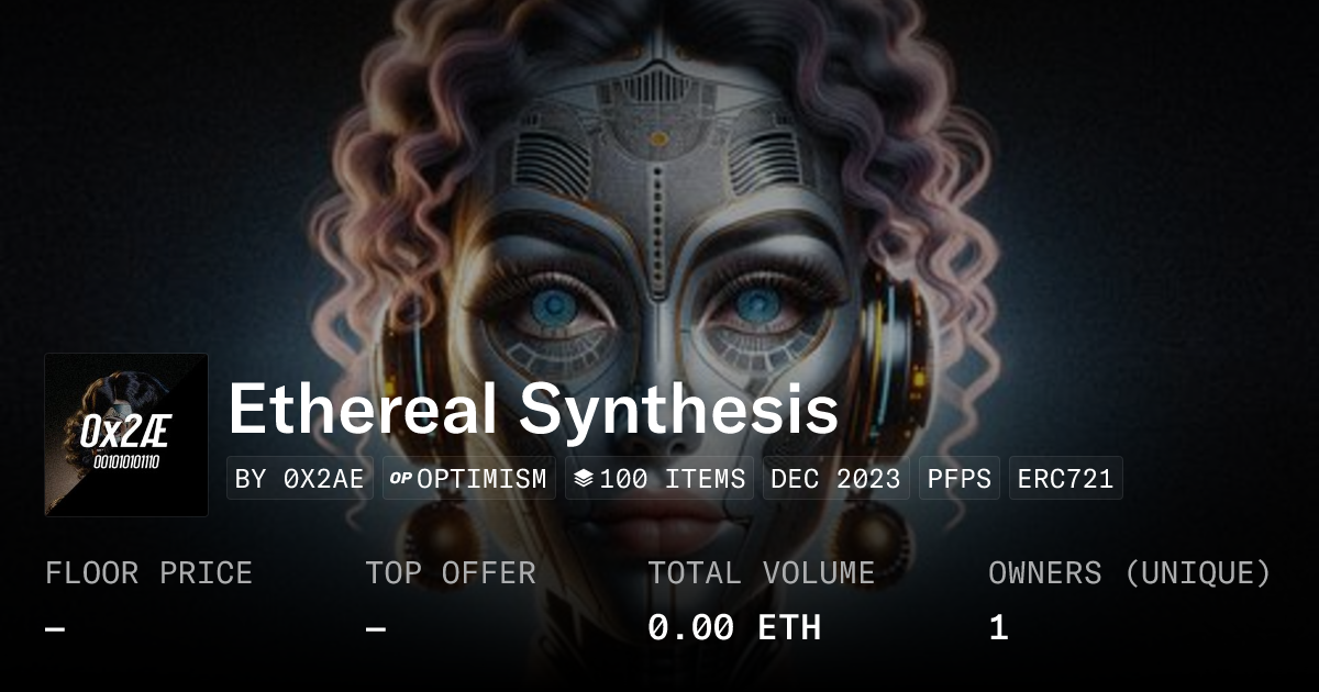 Ethereal Synthesis - Collection | OpenSea