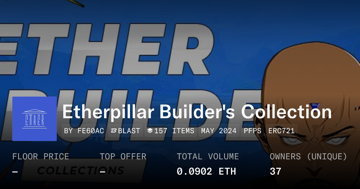 Etherpillar Builder's Collection - Collection | OpenSea