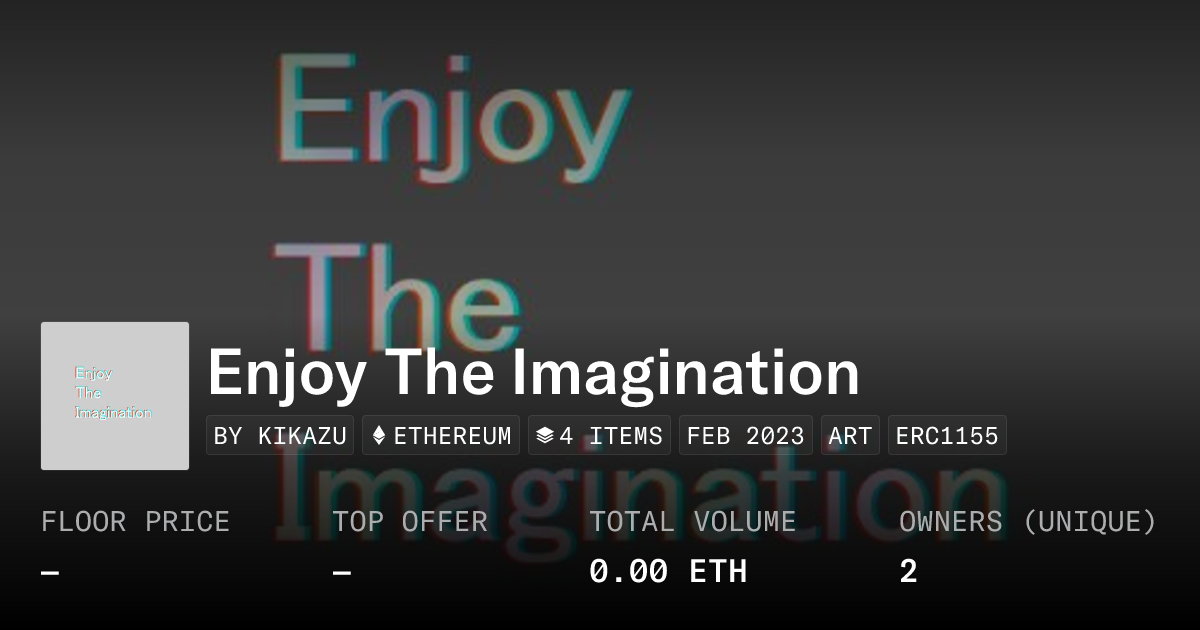 Enjoy The Imagination - Collection | OpenSea