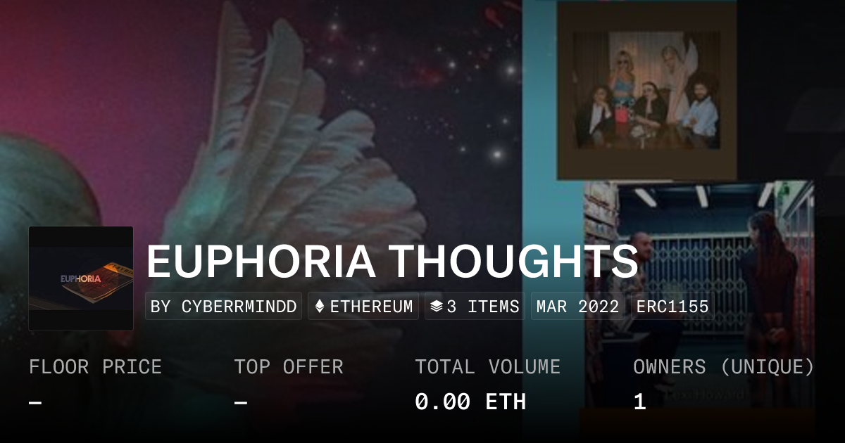 EUPHORIA THOUGHTS - Collection | OpenSea