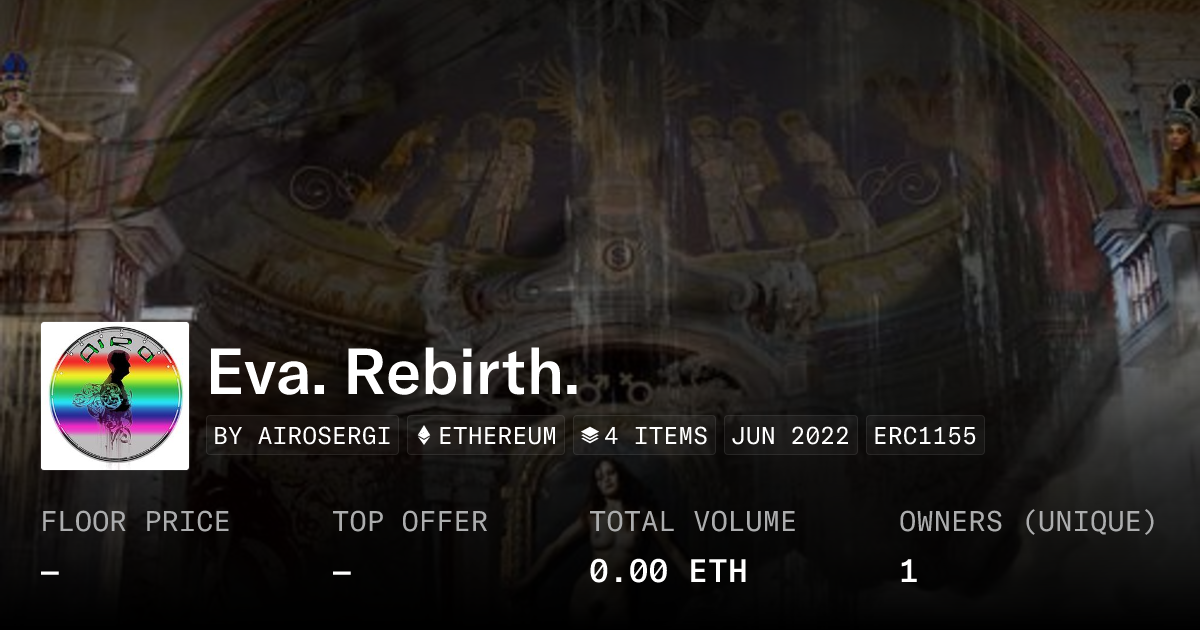 Eva. Rebirth. - Collection | OpenSea