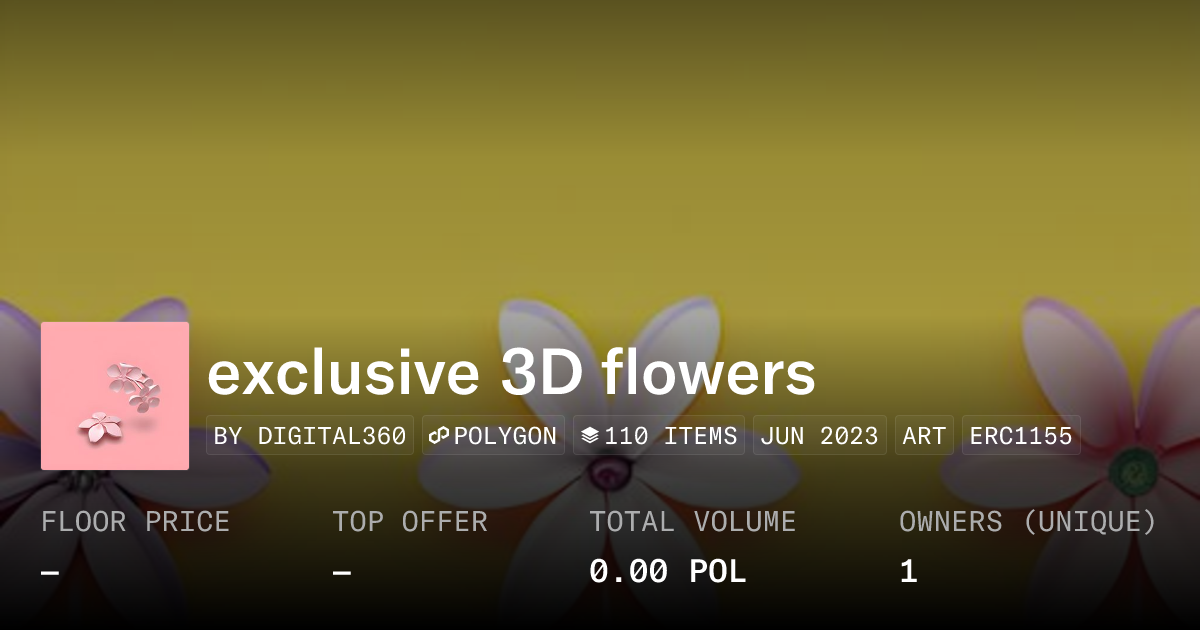 exclusive 3D flowers - Collection | OpenSea