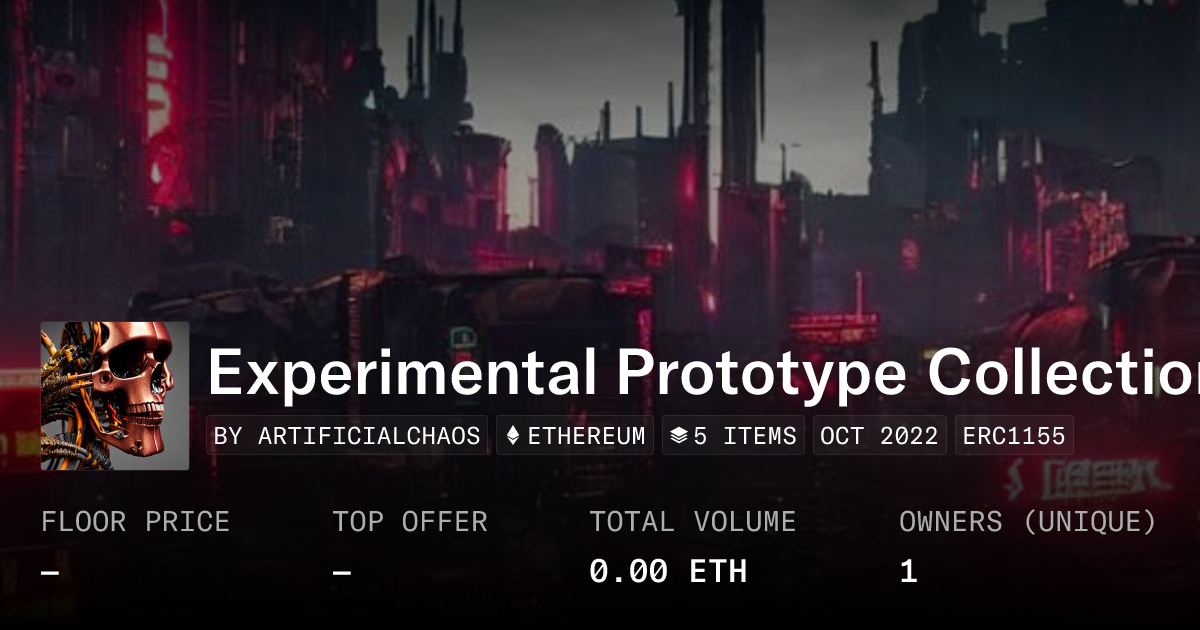 Experimental Prototype Collection - Collection | OpenSea
