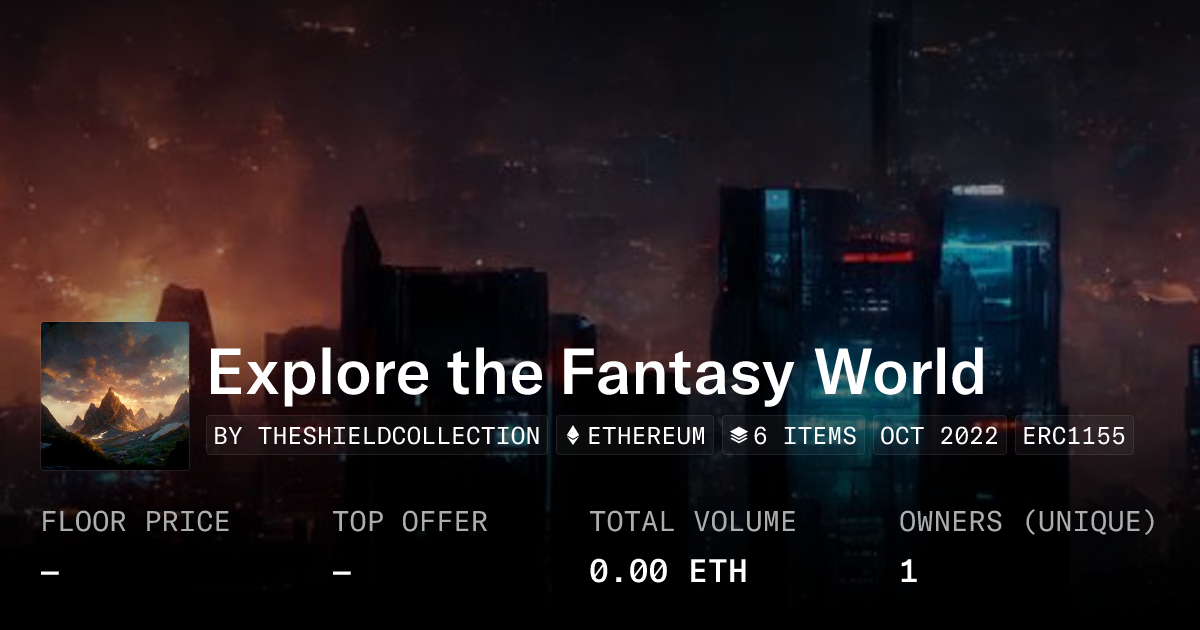 Explore the Fantasy World - Collection | OpenSea