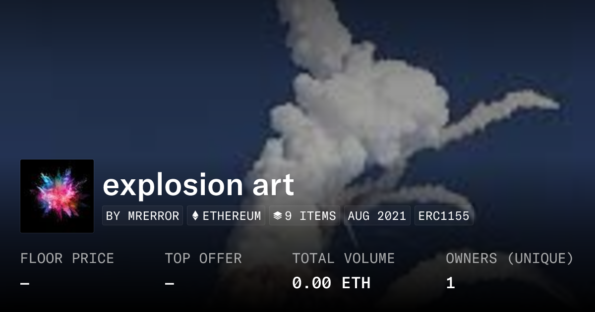explosion art - Collection | OpenSea