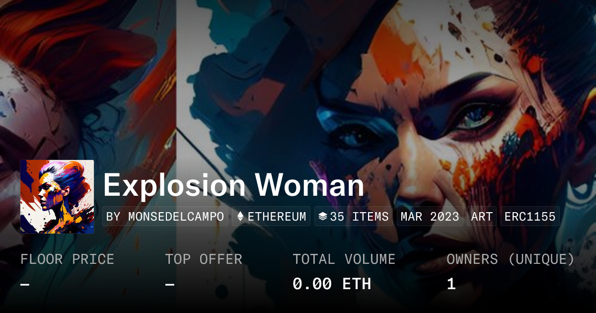 Explosion Woman - Collection | OpenSea