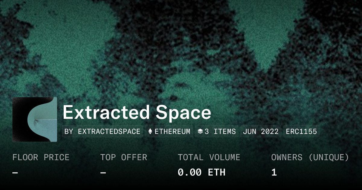 Extracted Space - Collection | OpenSea