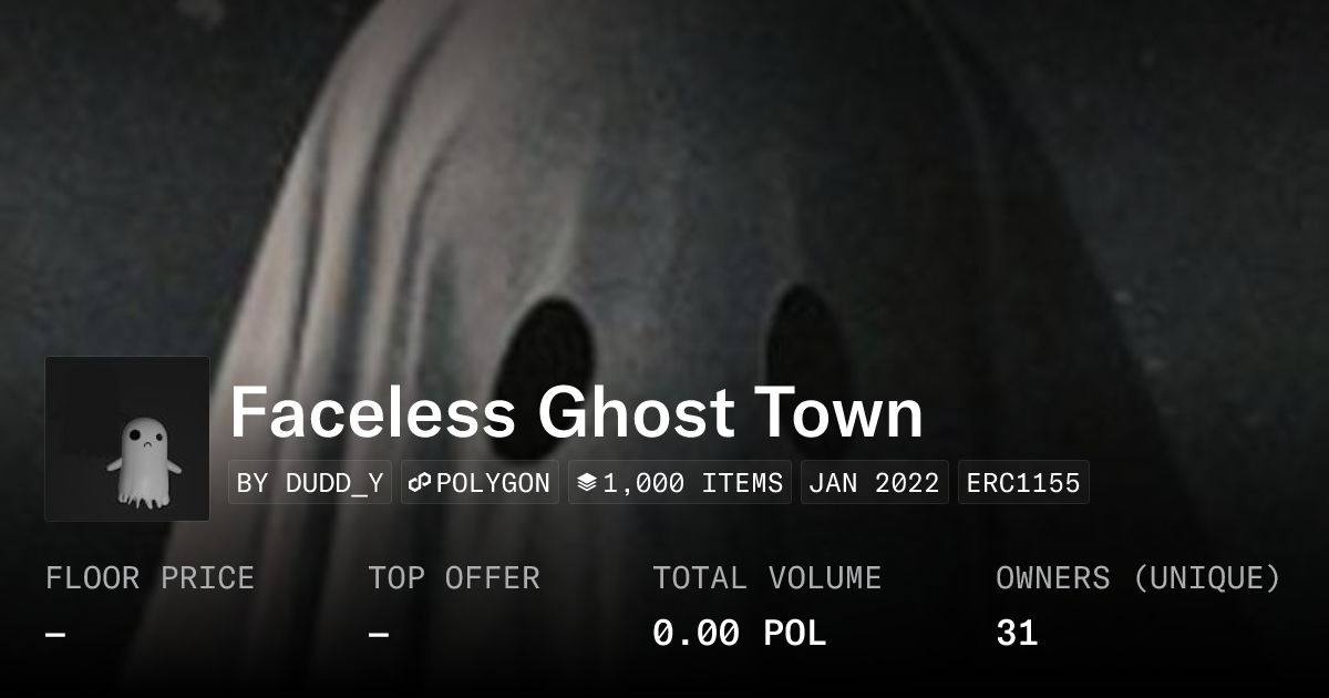 Faceless Ghost Town - Collection | OpenSea