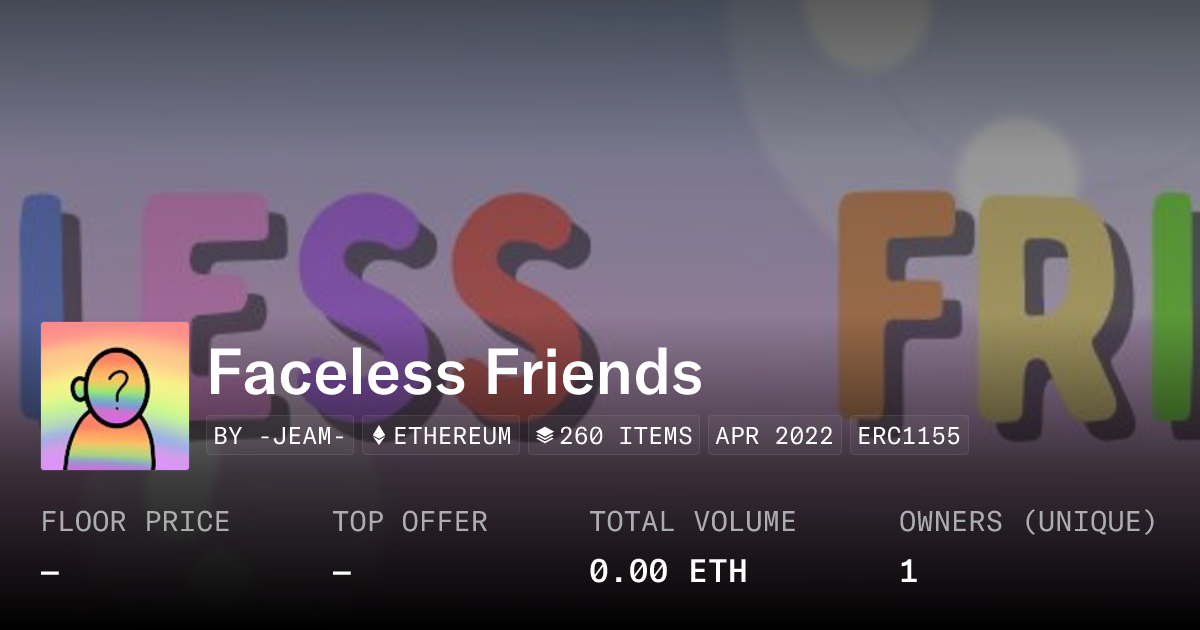 Faceless Friends - Collection | OpenSea