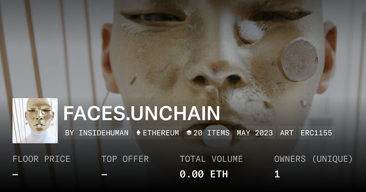 FACES.UNCHAIN - Collection | OpenSea
