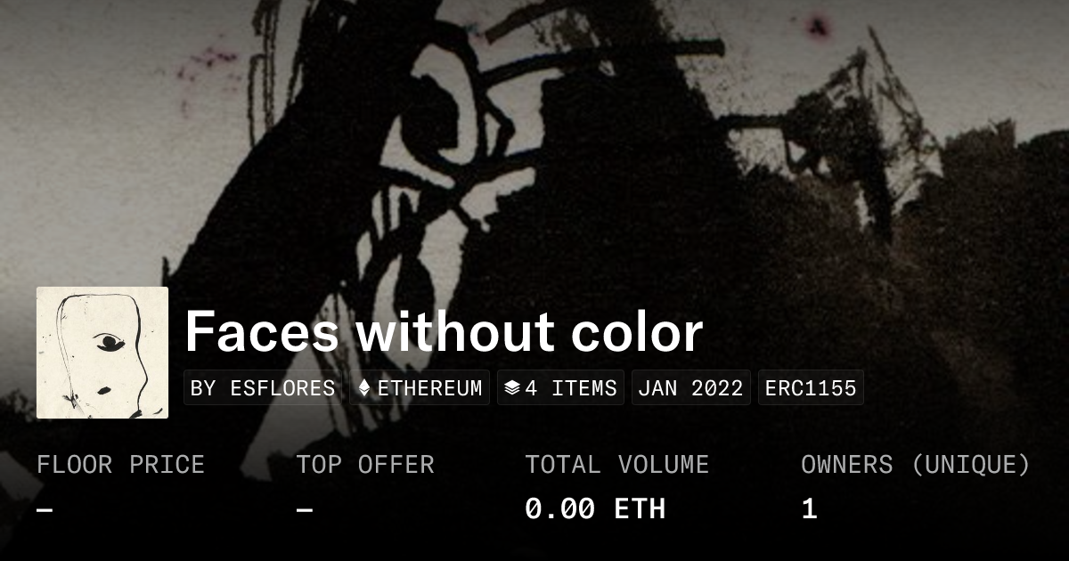 Faces without color - Collection | OpenSea