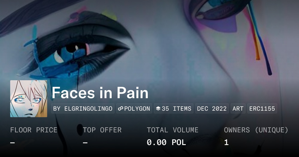 Faces in Pain - Collection | OpenSea