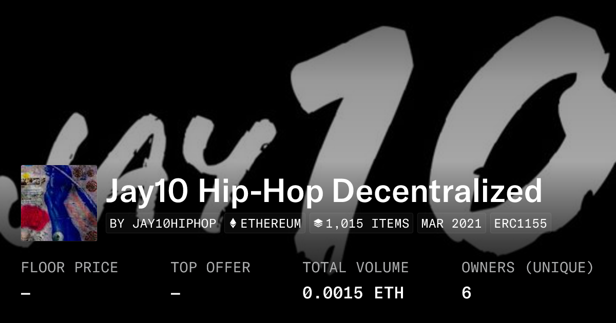 Jay10 Hip-Hop Decentralized - Collection | OpenSea