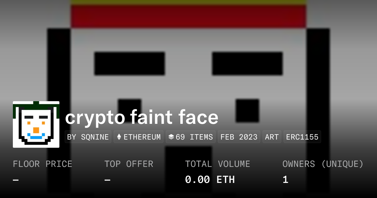 crypto faint face - Collection | OpenSea