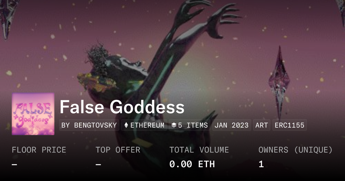 False Goddess - Collection | OpenSea