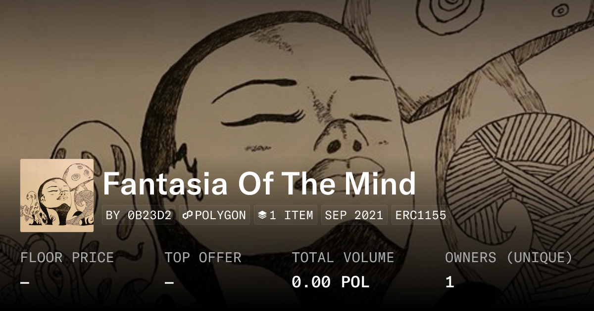 Fantasia Of The Mind - Collection | OpenSea
