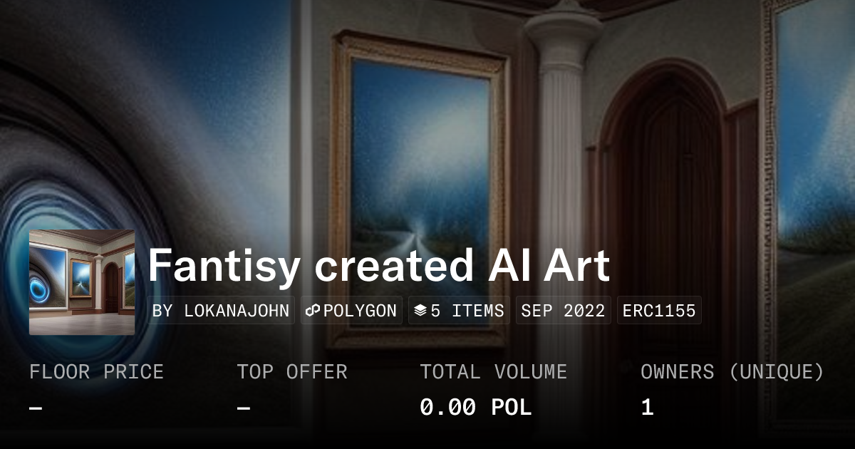 Fantisy created AI Art - Collection | OpenSea