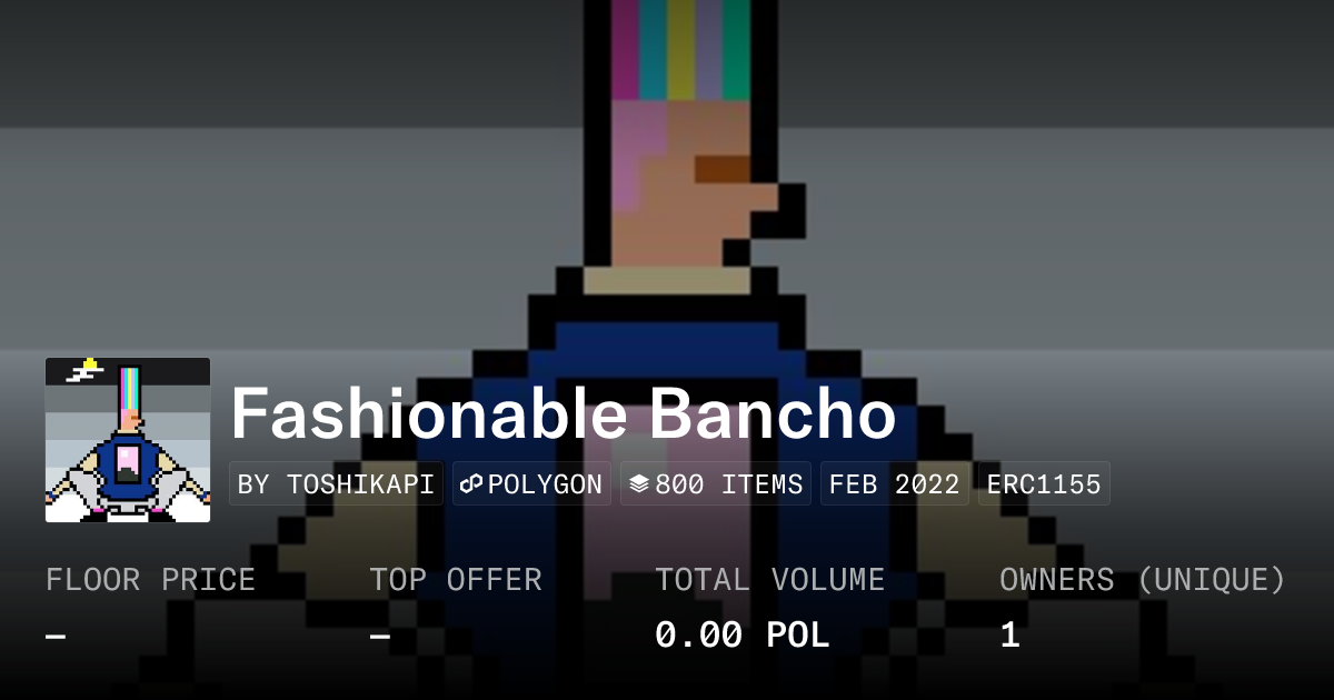 Fashionable Bancho - Collection | OpenSea