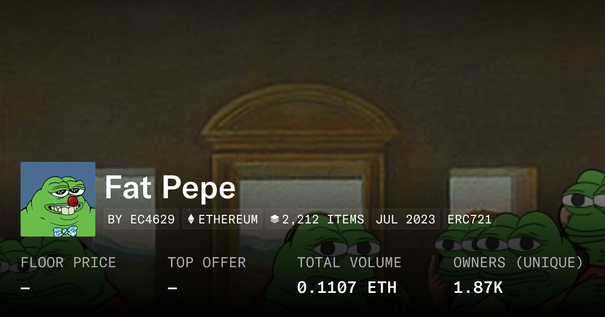 Fat Pepe 0.01 ETH - Collection | OpenSea