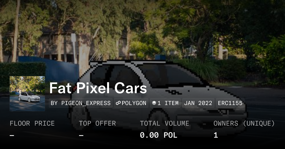 Fat Pixel Cars - Collection | OpenSea