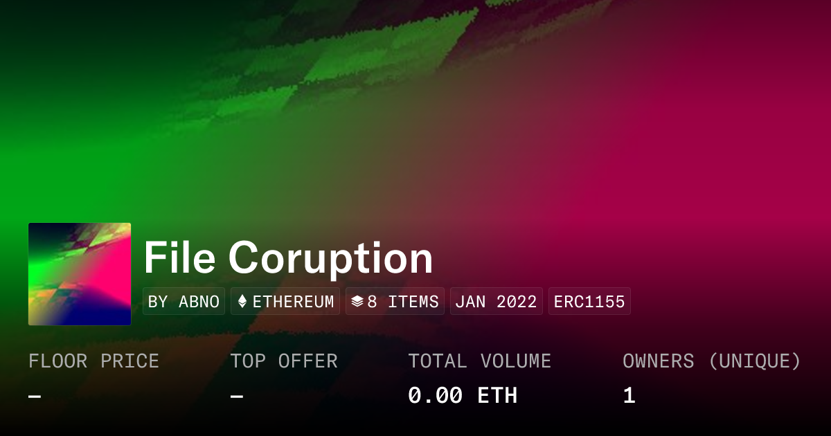 File Coruption - Collection | OpenSea