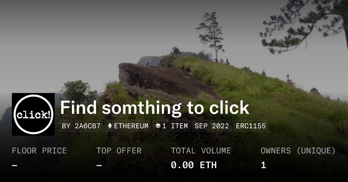 Find somthing to click - Collection | OpenSea